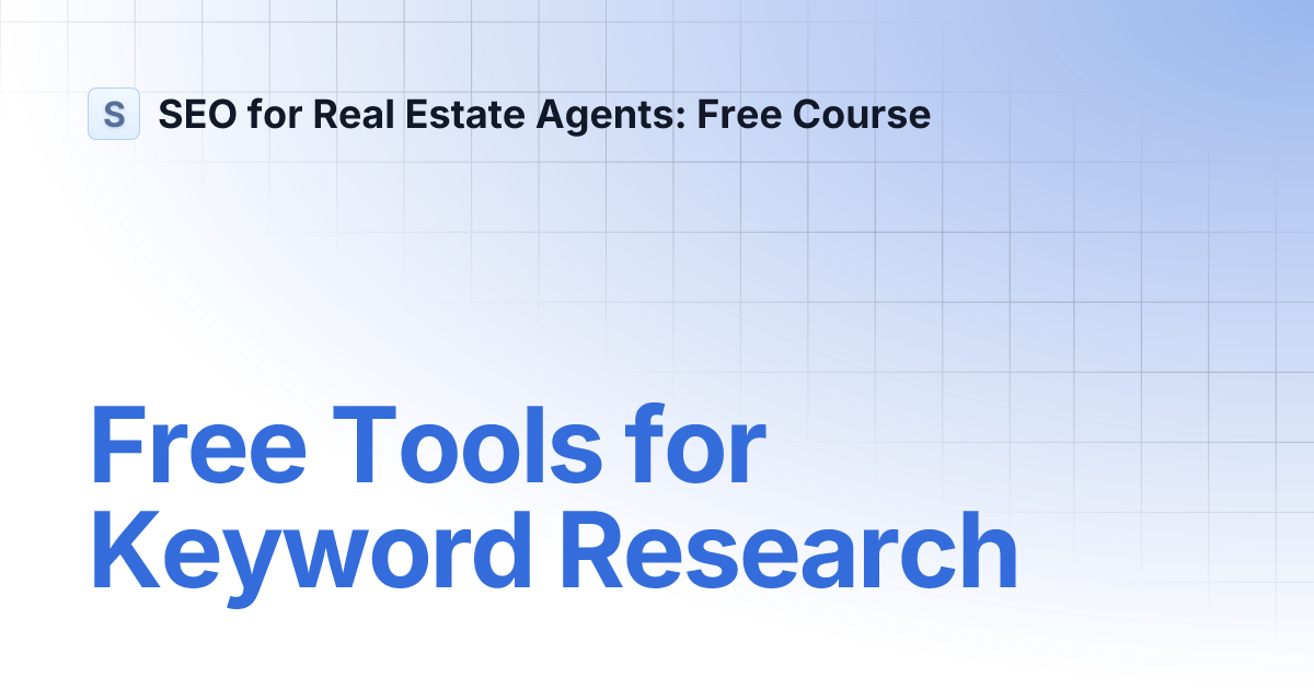 Free Tools for Keyword Research | SEO for Real Estate Agents: Free Course